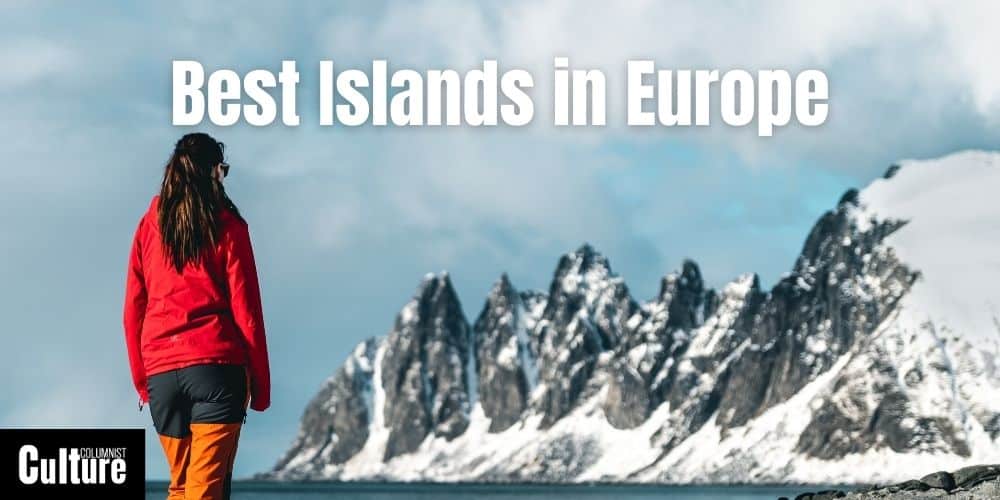 Top 25 Must-See European Islands for Your Bucket List